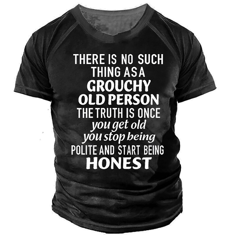 There Is No Such Thing Asa Grouchy Old Person The Truth Is Once You Get ...
